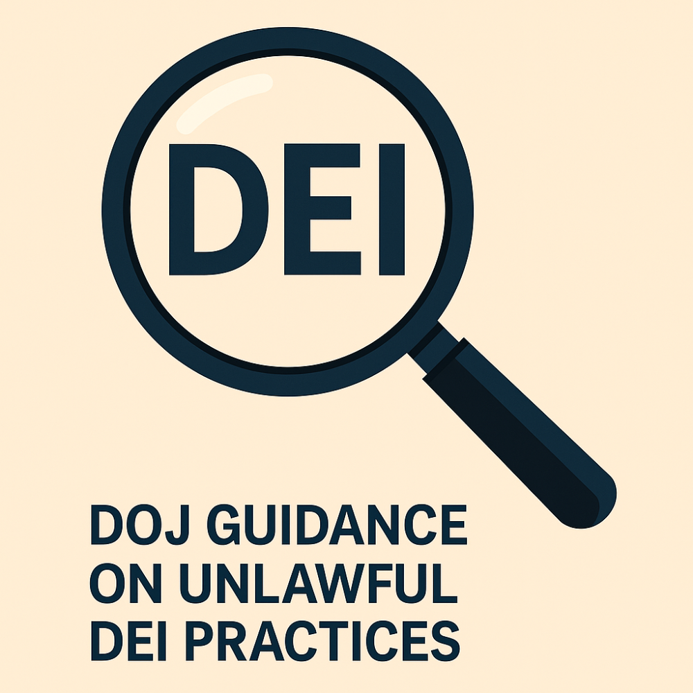 New DOJ Memo Clarifies Legal Risks of DEI Programs—Employers Should ...